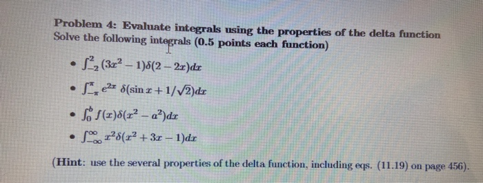 Solved Problem 4: Evaluate integrals using the properties of | Chegg.com