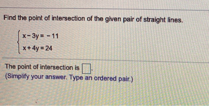 Solved Find the point of intersection of the given pair of | Chegg.com