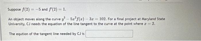 Suppose f(2)=−5 and f′(2)=1 An object moves along the | Chegg.com