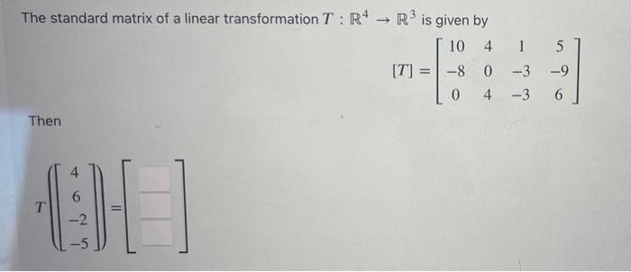 Solved The standard matrix of a linear transformation | Chegg.com