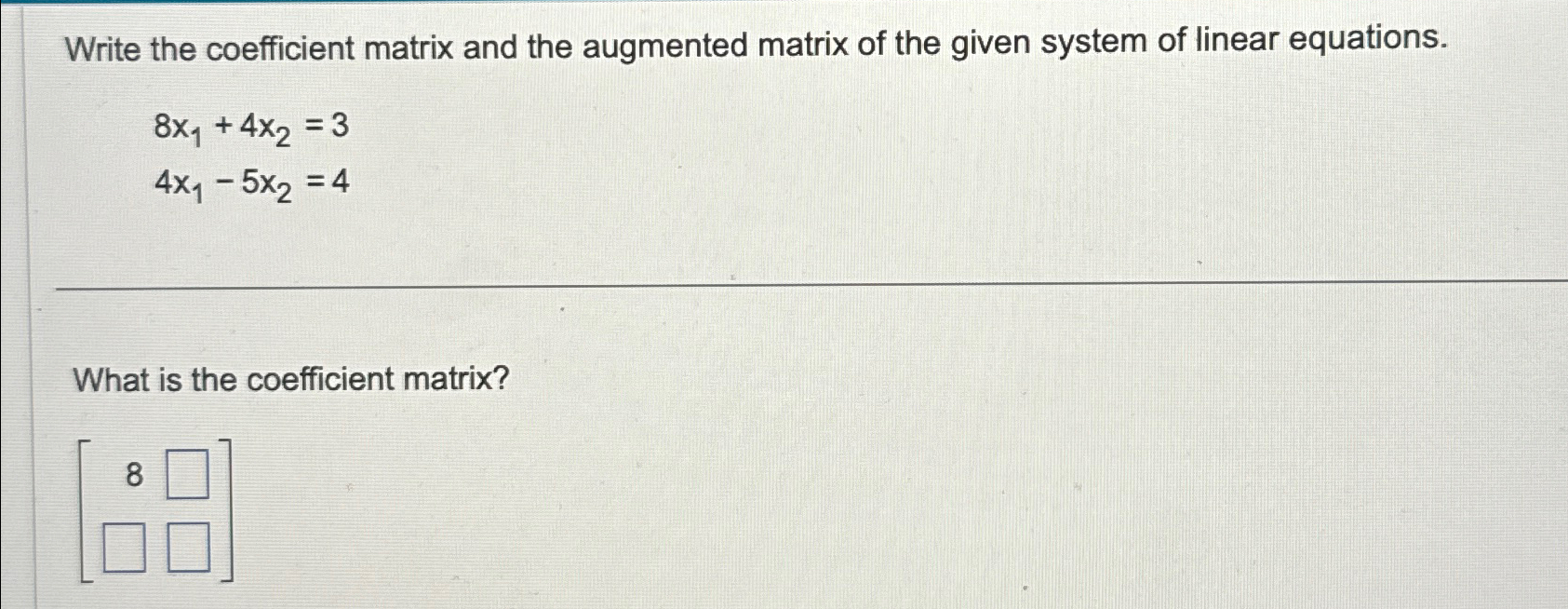 Solved Write the coefficient matrix and the augmented matrix | Chegg.com