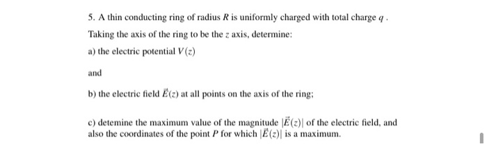 Solved 5. A thin conducting ring of radius R is uniformly | Chegg.com