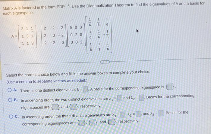 Solved Matrix A is factored in the form PDP −1. Use the | Chegg.com