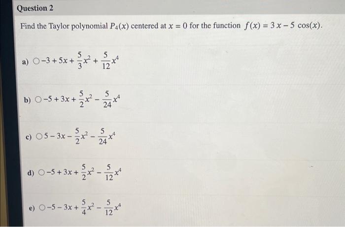 Solved Find the Taylor polynomial P4(x) centered at x=0 for | Chegg.com