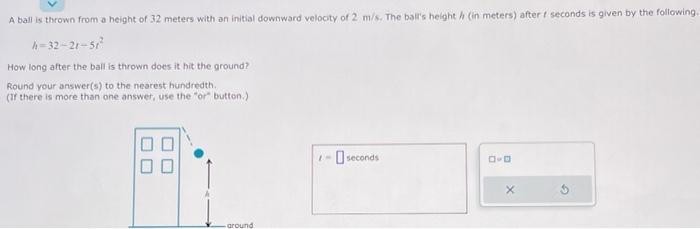 Solved A ball is thrown from a height of 32 meters with an | Chegg.com