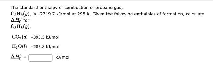 Solved The standard enthalpy of combustion of propane gas, | Chegg.com