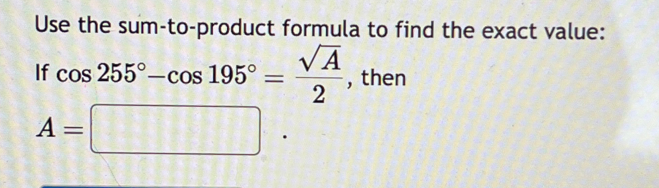 Solved Use the sum-to-product formula to find the exact | Chegg.com