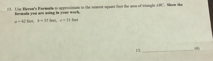 Solved 13. Use Heron's Formula to approximate to the nearest | Chegg.com