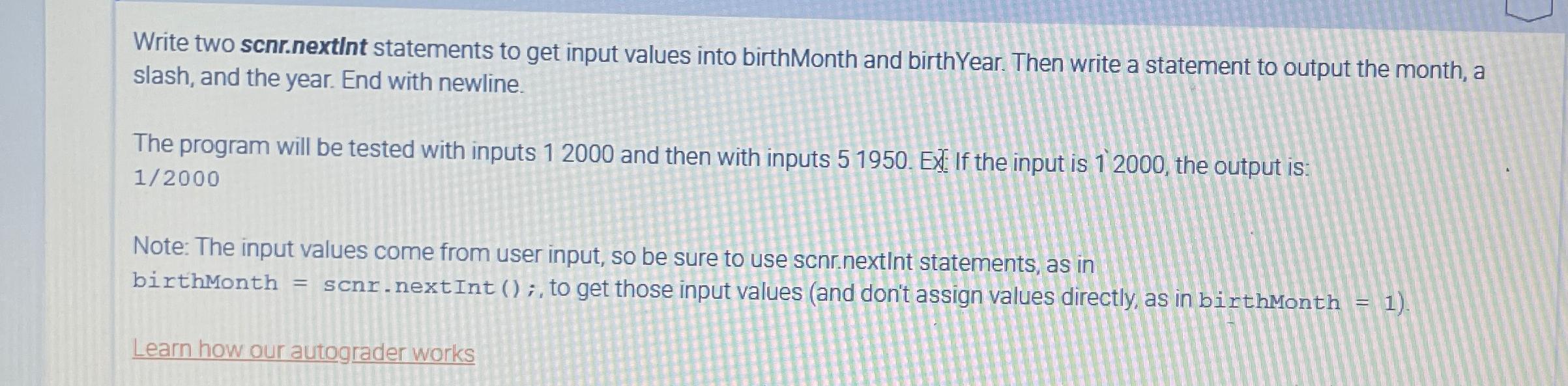 Solved Write two scnr.next/nt statements to get input values | Chegg.com