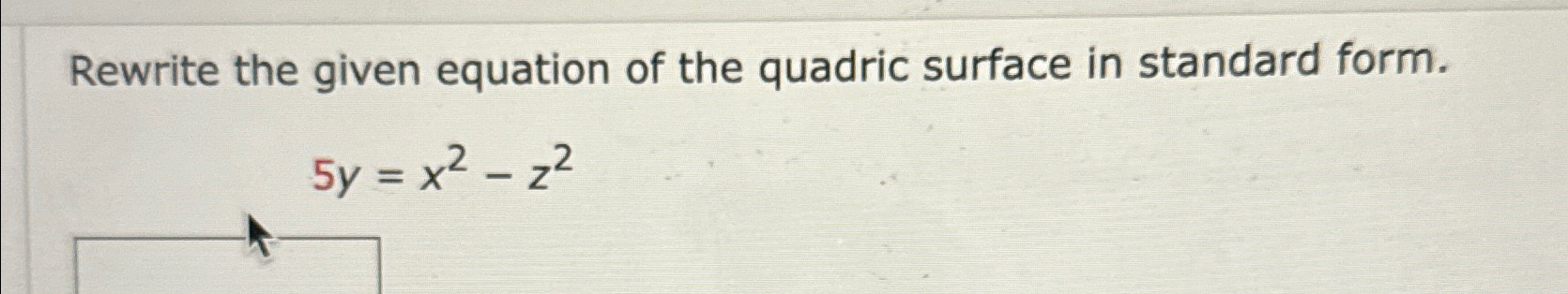 Solved Rewrite the given equation of the quadric surface in | Chegg.com