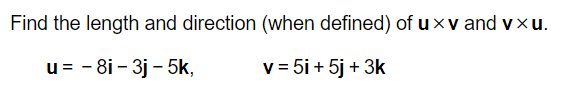 Solved Find the length and direction (when defined) ﻿of u×v | Chegg.com