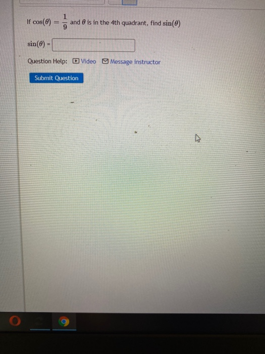 Solved If cos(0) and is in the 4th quadrant, find sin(0) | Chegg.com