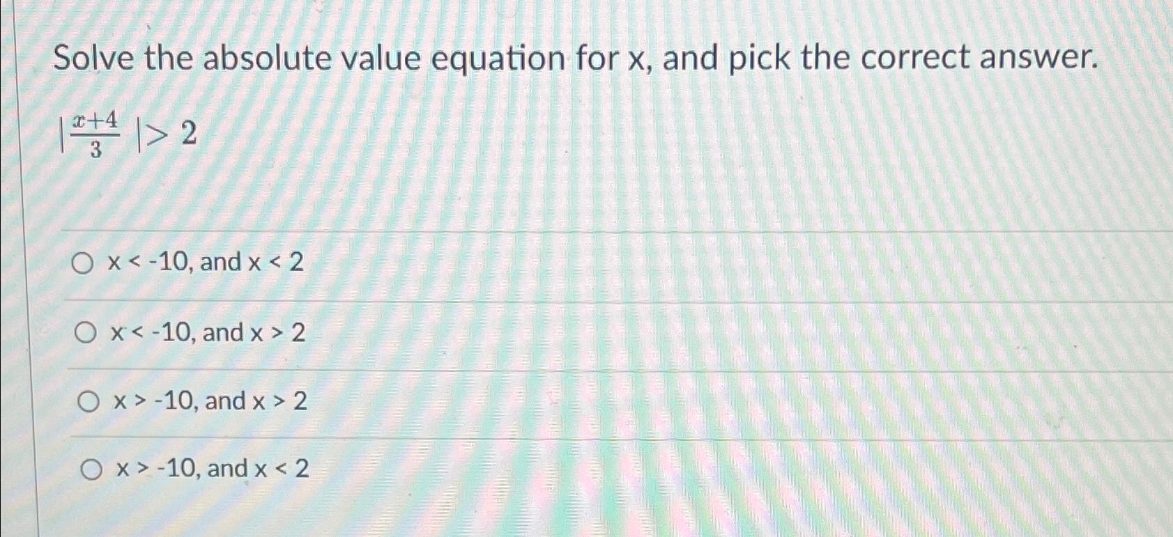 Solved Solve the absolute value equation for x, ﻿and pick | Chegg.com