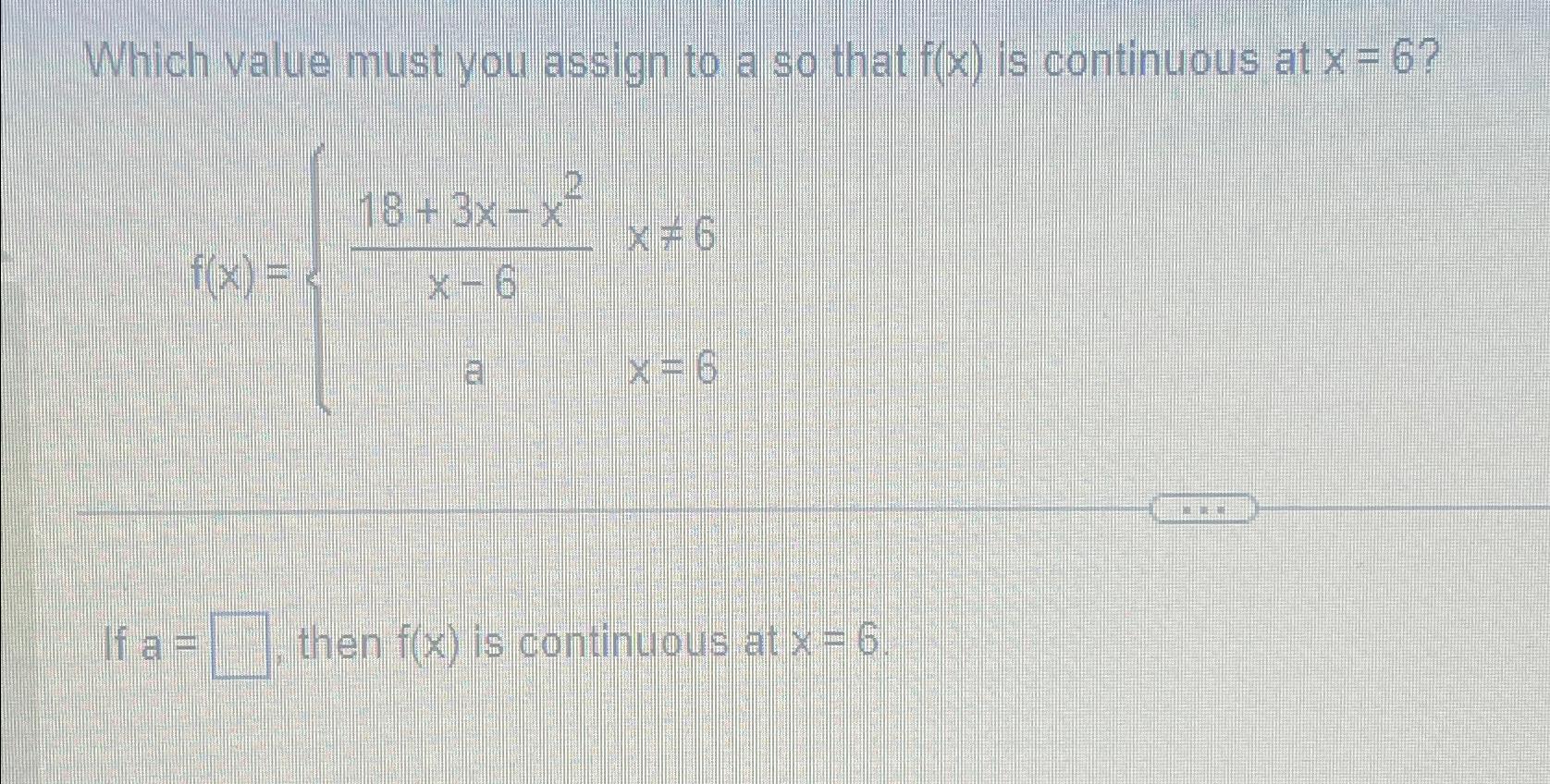 Solved Which value must you assign to a so that f(x) ﻿is | Chegg.com