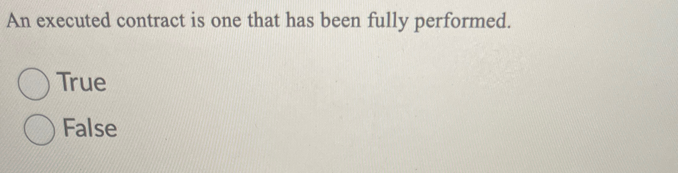 Solved An executed contract is one that has been fully | Chegg.com