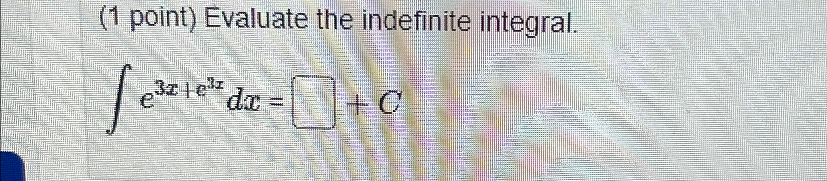 Solved (1 ﻿point) ﻿Evaluate the indefinite | Chegg.com
