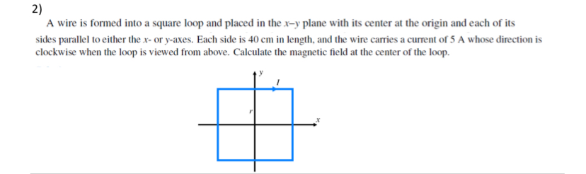 Solved A wire is formed into a square loop and placed in the | Chegg.com