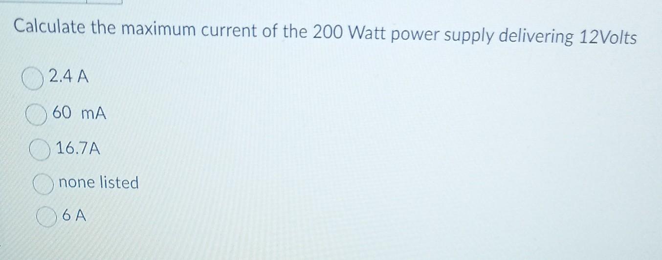 Solved Calculate the maximum current of the 200Watt power | Chegg.com