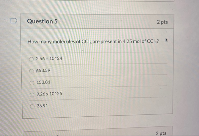 Solved Question 5 2 pts How many molecules of CCl4 are | Chegg.com