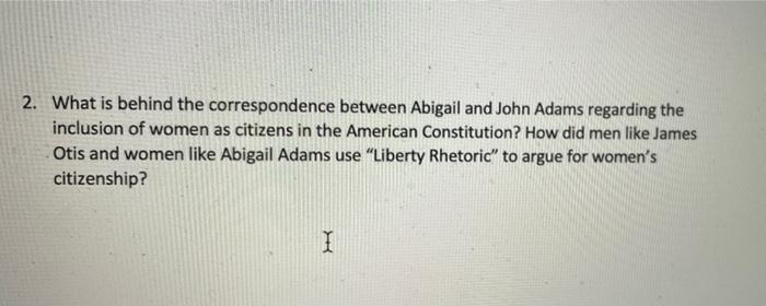 Solved 2. What is behind the correspondence between Abigail | Chegg.com