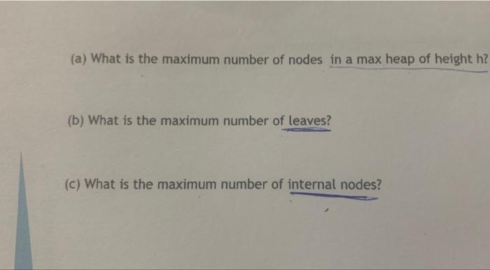 Solved A What Is The Maximum Number Of Nodes In A Max Heap 
