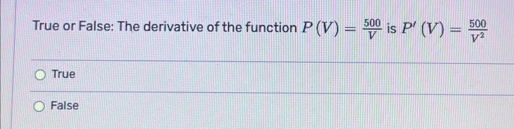 Solved True or False: The derivative of the function | Chegg.com