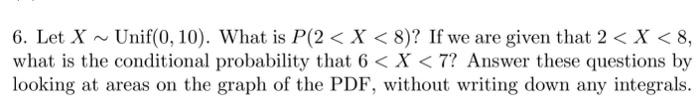 Solved 6. Let X∼Unif(0,10). What is P(2 | Chegg.com
