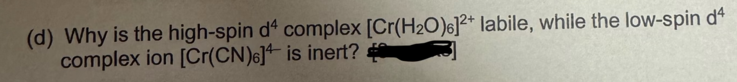 Solved (d) ﻿Why is the high-spin d4 ﻿complex [Cr(H2O)6]2+ | Chegg.com