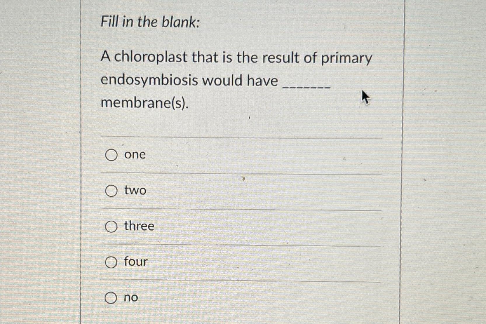 Solved Fill in the blank:A chloroplast that is the result of | Chegg.com