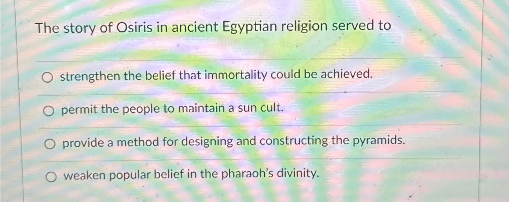 Solved The story of Osiris in ancient Egyptian religion | Chegg.com