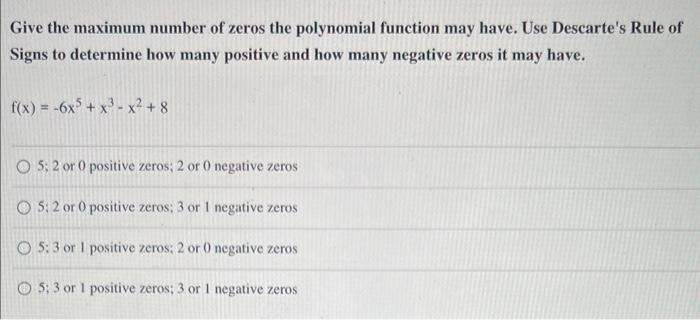 Solved Give the maximum number of zeros the polynomial | Chegg.com