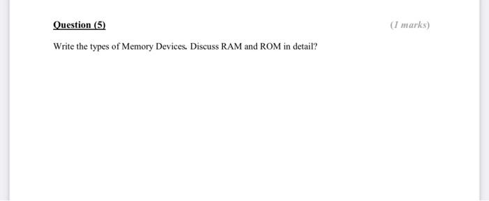 Solved Write the types of Memory Devices. Discuss RAM and | Chegg.com