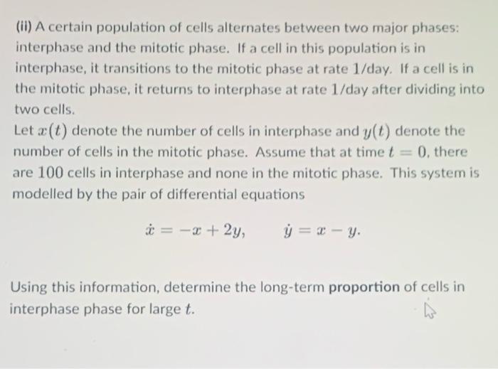 [Solved]: (ii) A certain population of cells alternates bet