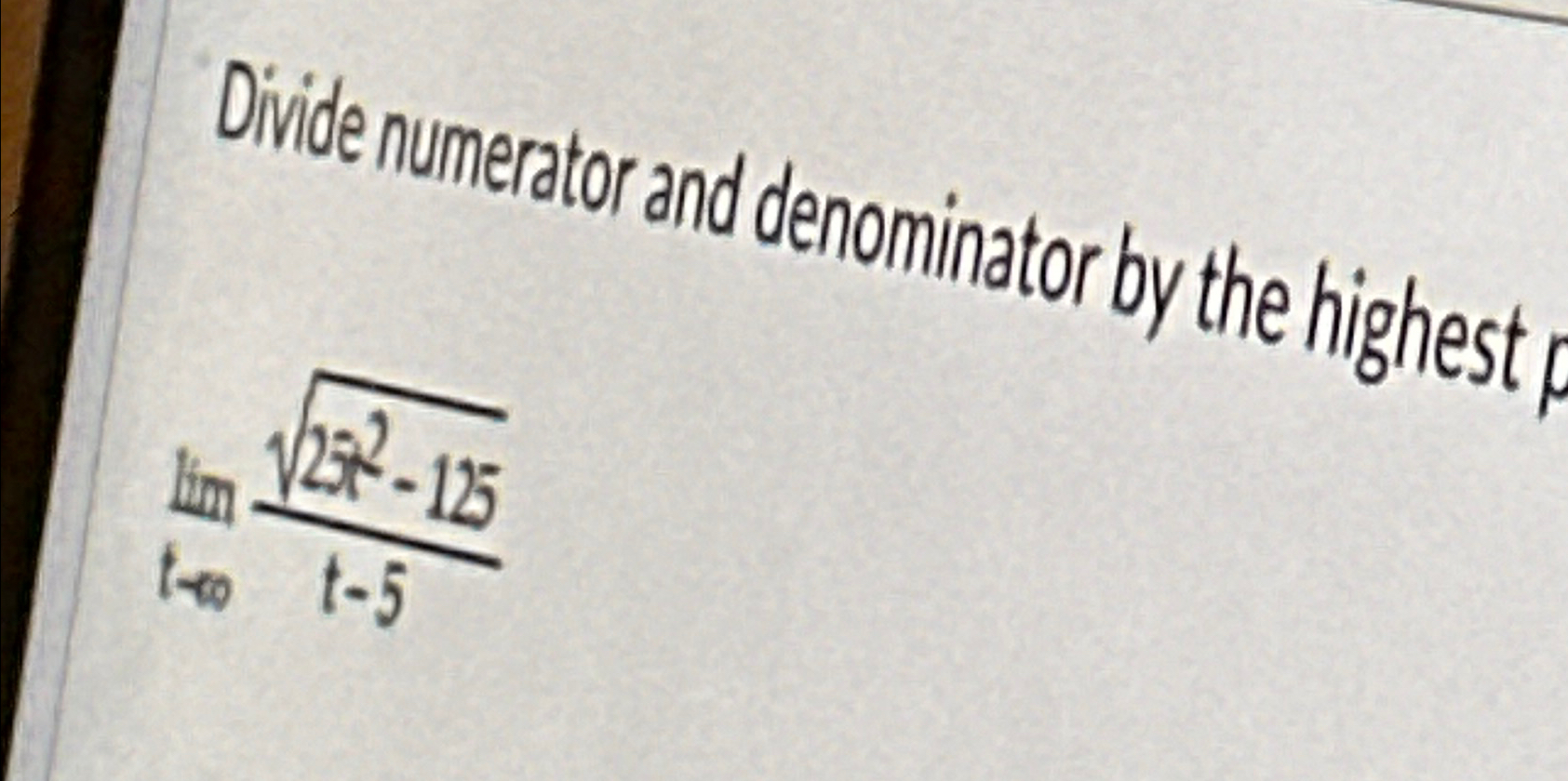 Solved Divide numerator and denominator by the highest Power | Chegg.com