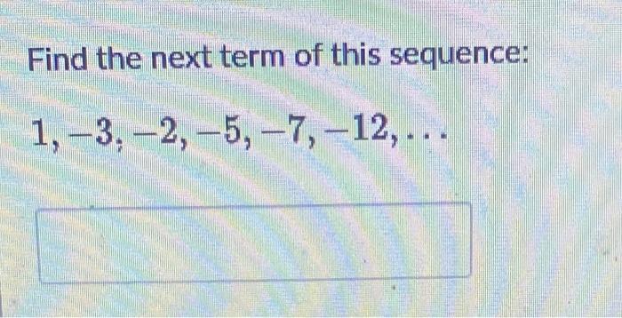 Solved Determine the type of sequence this is: | Chegg.com
