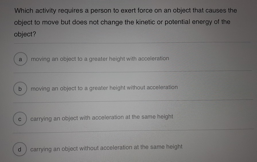 Solved Which activity requires a person to exert force on an | Chegg.com