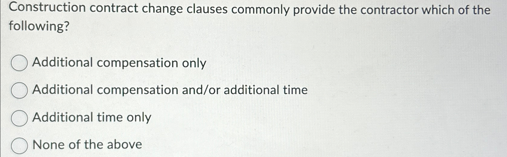 Solved Construction contract change clauses commonly provide | Chegg.com