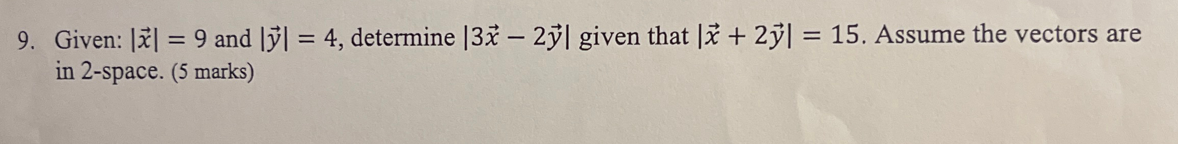 Solved Given: |vec(x)|=9 ﻿and |vec(y)|=4, ﻿determine | Chegg.com