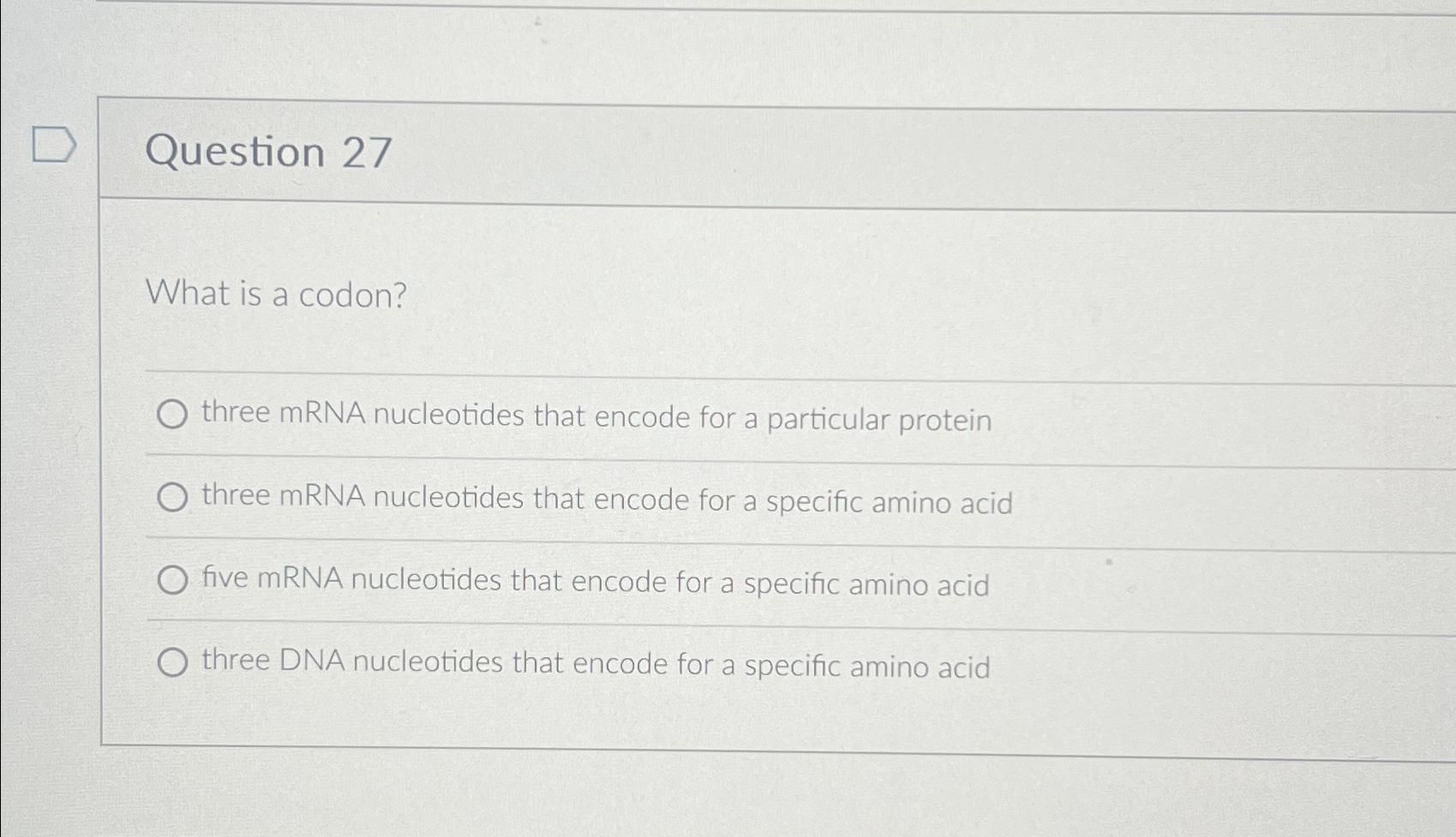 Solved Question 27What is a codon?three mRNA nucleotides | Chegg.com