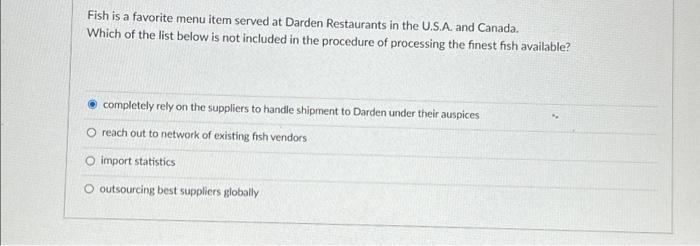 Solved Fish is a favorite menu item served at Darden | Chegg.com