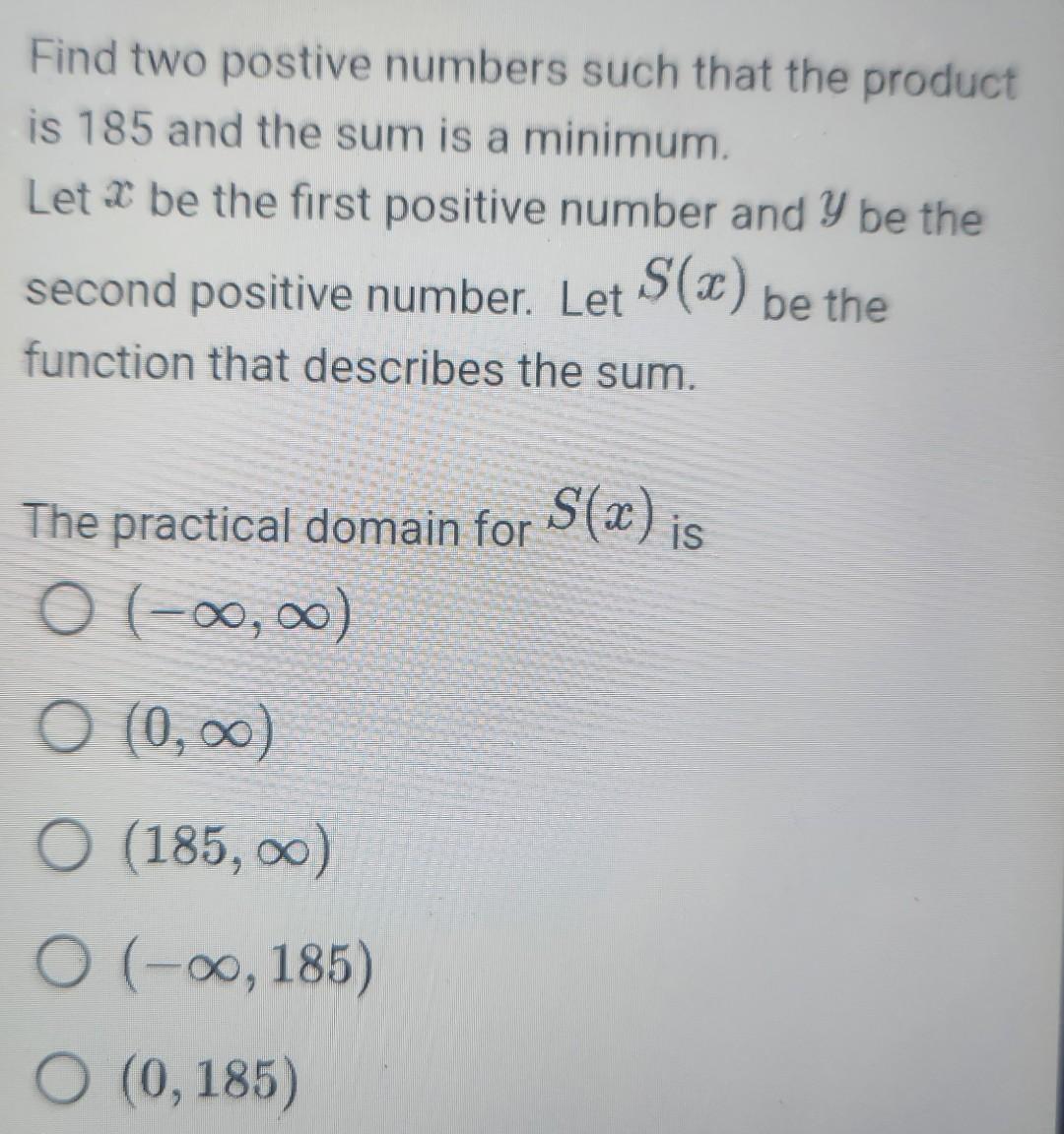 Solved Find two postive numbers such that the product is 185 | Chegg.com