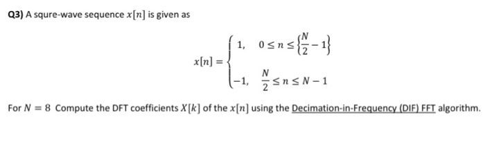 Solved Q3) A squre-wave sequence x[n] is given as x[n] = { | Chegg.com