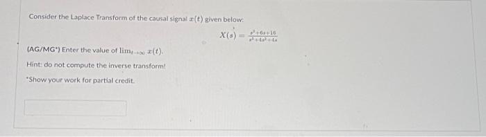 Solved Consider the Laplace Transform of the causal signal | Chegg.com