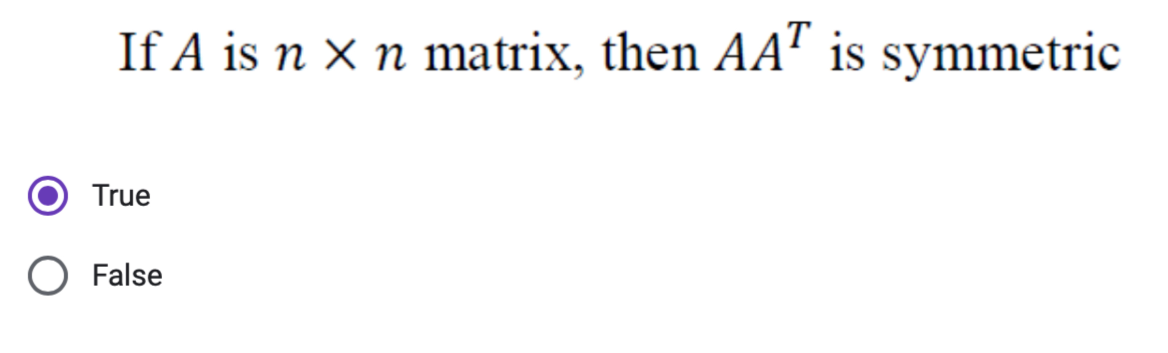 Solved If A ﻿is N×n ﻿matrix Then Aat ﻿is Symmetrictruefalse