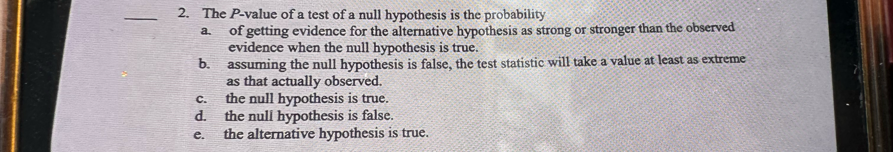 Solved The P-value of a test of a null hypothesis is the | Chegg.com