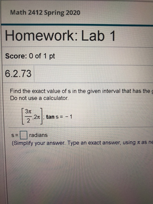 Solved Find the exact value of s in the given interval that | Chegg.com