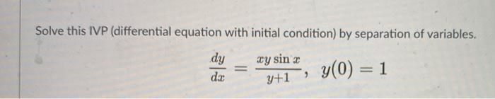 Solved Solve this IVP (differential equation with initial | Chegg.com