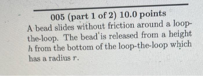 005 (part 1 of 2 ) 10.0 points A bead slides without | Chegg.com