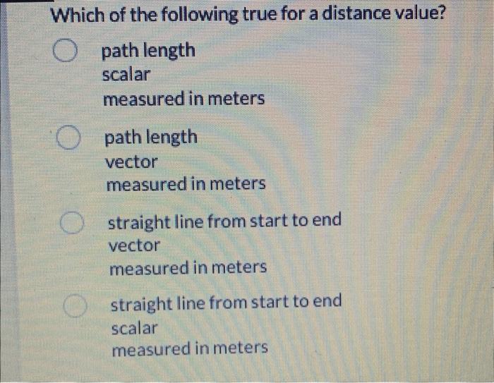 Solved Which of the following true for a distance value? | Chegg.com