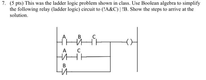 Solved 7. (5 pts ) This was the ladder logic problem shown | Chegg.com
